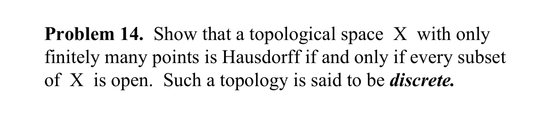 Solved Problem 14. ﻿Show that a topological space x ﻿with | Chegg.com