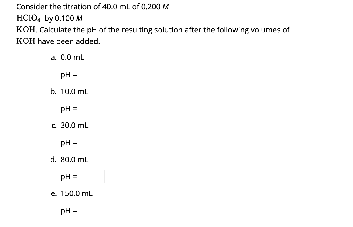 Solved Consider the titration of 40.0mL ﻿of 0.200MHClO4 ﻿by | Chegg.com