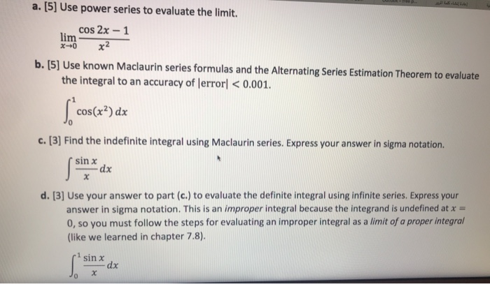 Solved a. [5] Use power series to evaluate the limit. cos 2x | Chegg.com
