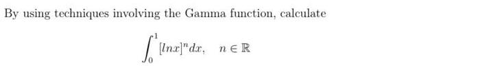 Solved By Using Techniques Involving The Gamma Function