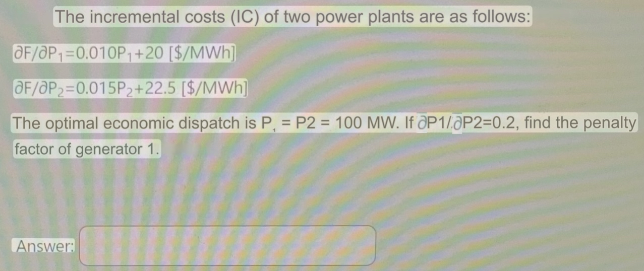 Solved The incremental costs (IC) ﻿of two power plants are | Chegg.com