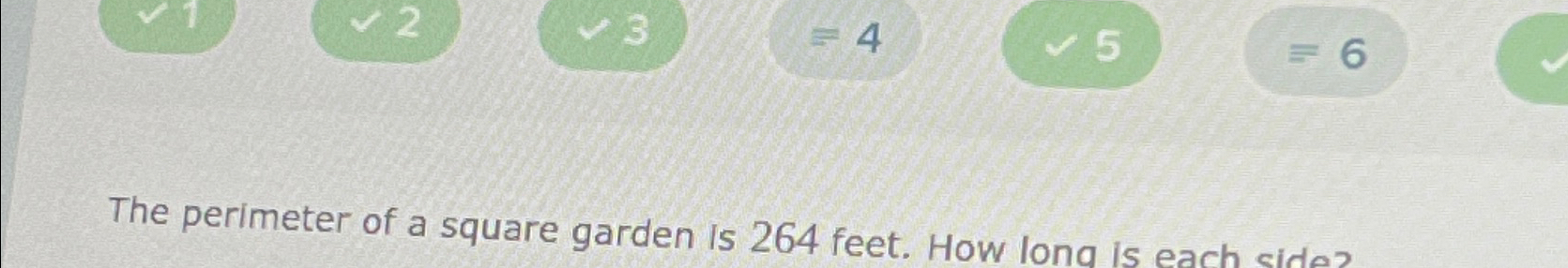 Solved The perimeter of a square garden is 264 ﻿feet. How | Chegg.com