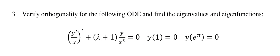 Solved Verify orthogonality for the following ODE and find | Chegg.com