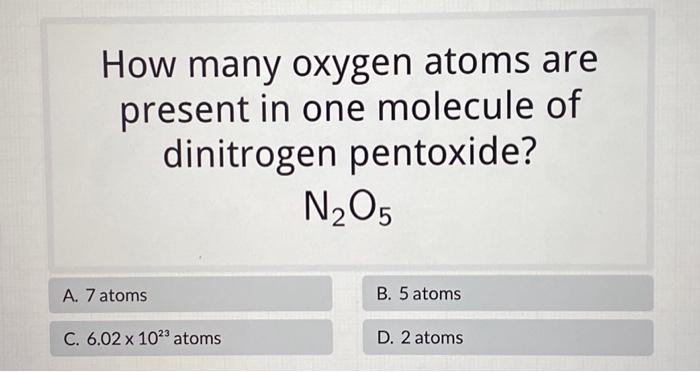 Solved How many oxygen atoms are present in one molecule of | Chegg.com
