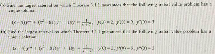 Solved a) Find the largest interval on which Theorem 3.1 .1 | Chegg.com