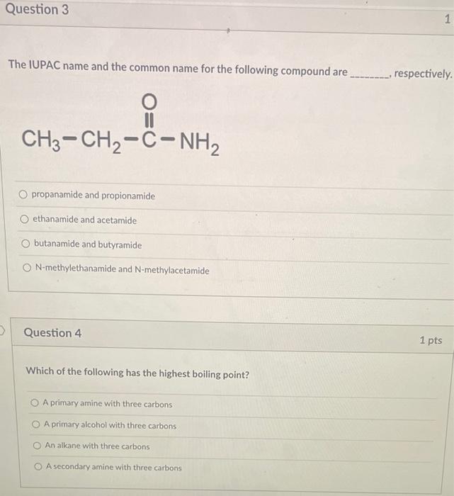 [Solved]: Question 3 The IUPAC name and the common name for