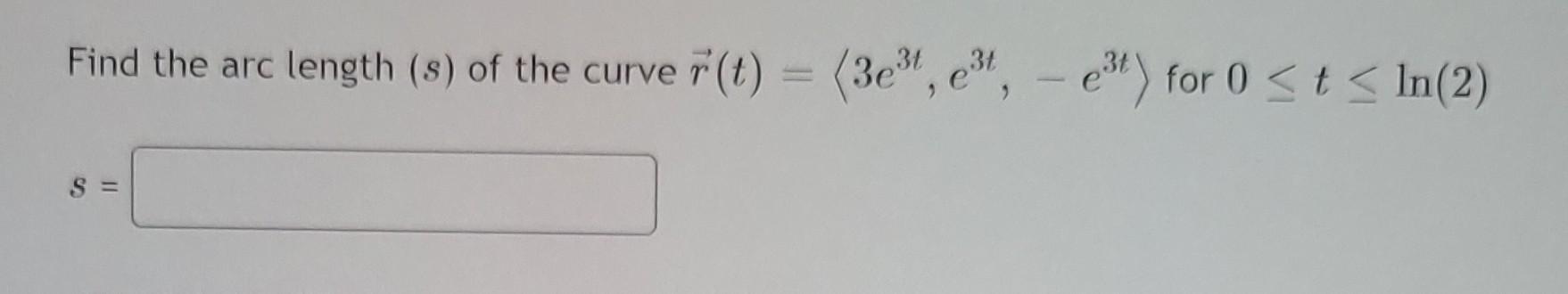 Solved Find Arc Length Find the arc length (s) of the curve | Chegg.com
