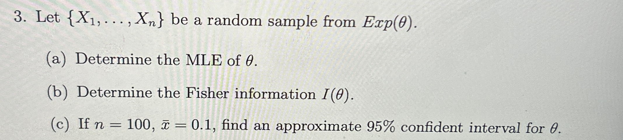 Solved Let {x1,dots,xn} ﻿be a random sample from Exp(θ).(a) | Chegg.com