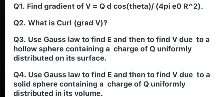 Q1. Find gradient of V = Q d cos(theta)/(4pi eO R^2). | Chegg.com