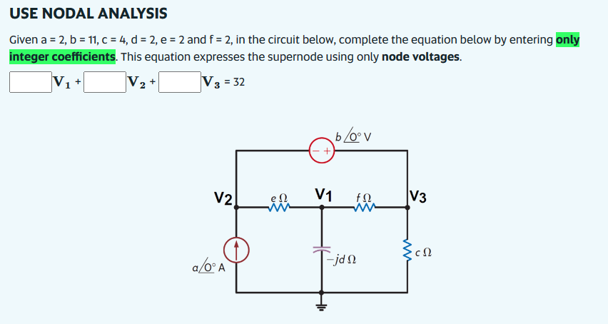 Solved USE NODAL ANALYSISGiven a=2,b=11,c=4,d=2,e=2 ﻿and | Chegg.com