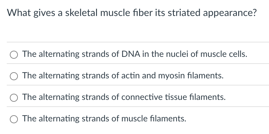 Solved What gives a skeletal muscle fiber its striated | Chegg.com