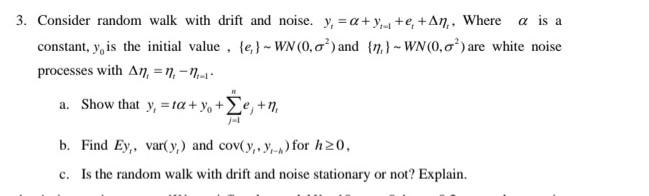 Solved 3. Consider random walk with drift and noise. y, =a + | Chegg.com