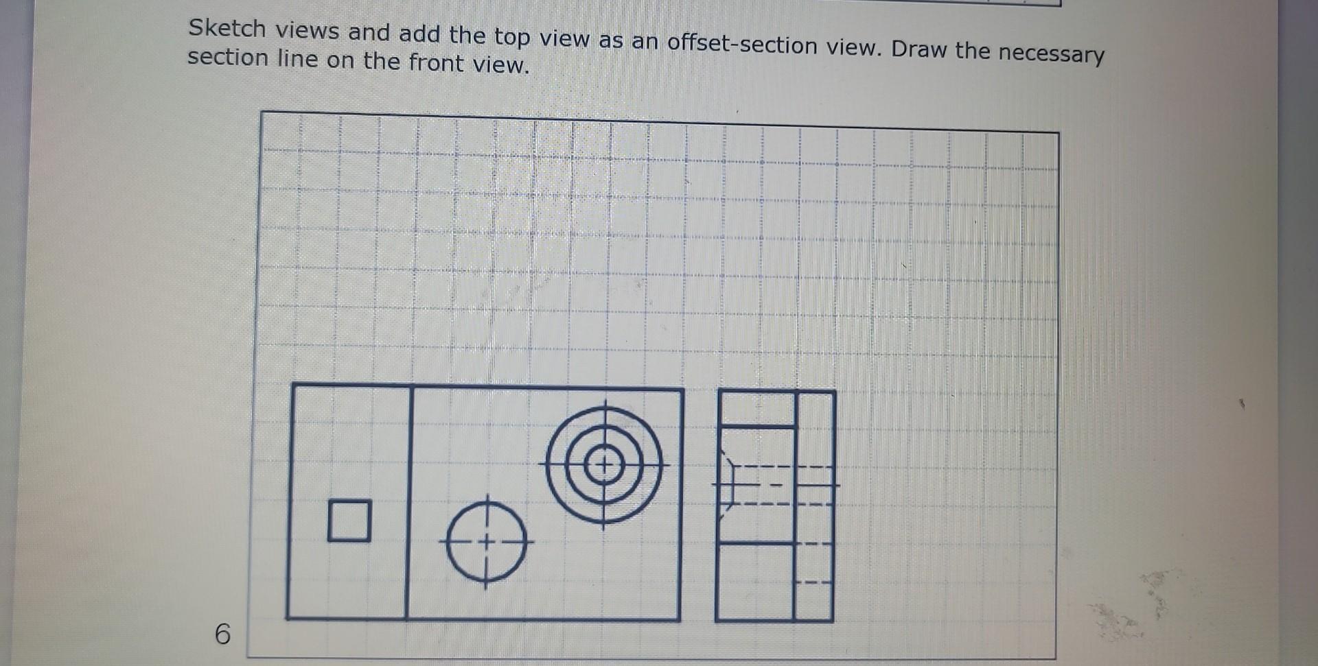 Sketch views and add the top view as an | Chegg.com