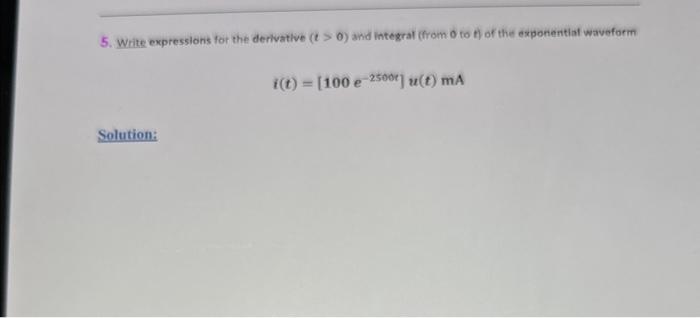 Solved 5. Write expressions for the derivative (t>0) and | Chegg.com