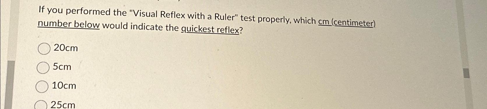 Solved If you performed the "Visual Reflex with a Ruler" | Chegg.com