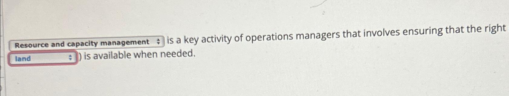 Solved Resource and capacity management is a key activity of | Chegg.com
