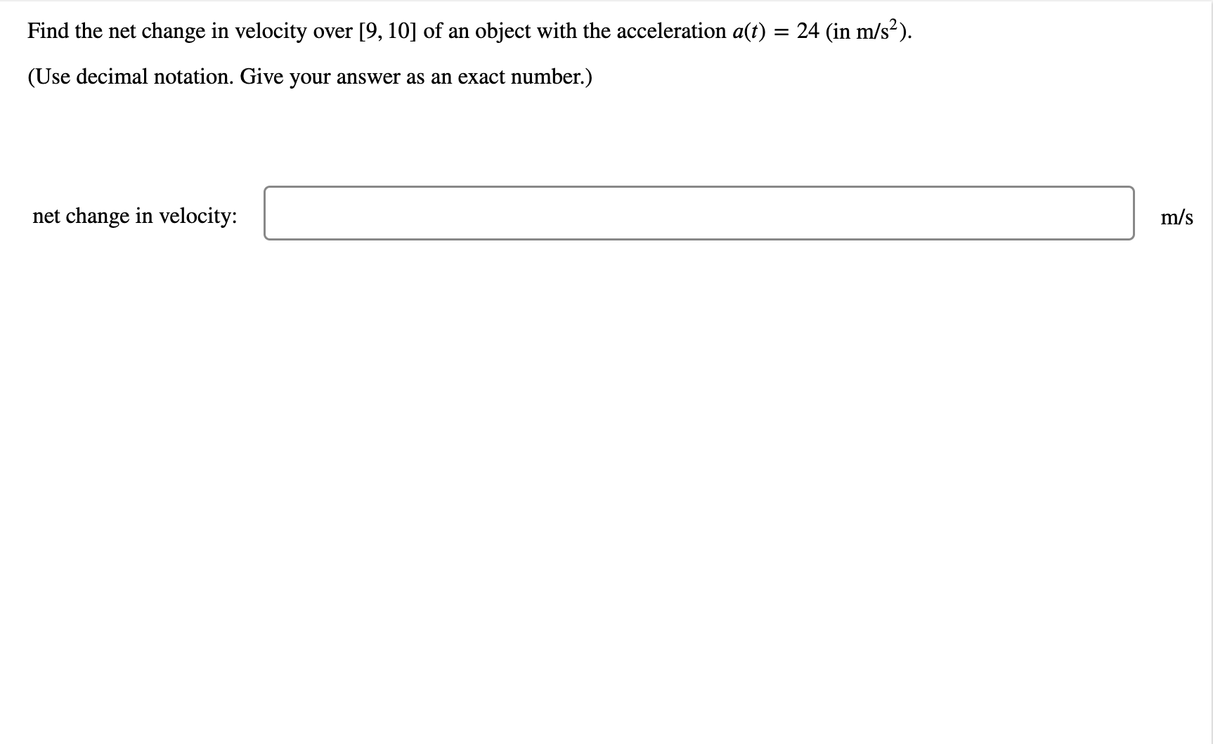 Solved Find the net change in velocity over 9,10 ﻿of an | Chegg.com