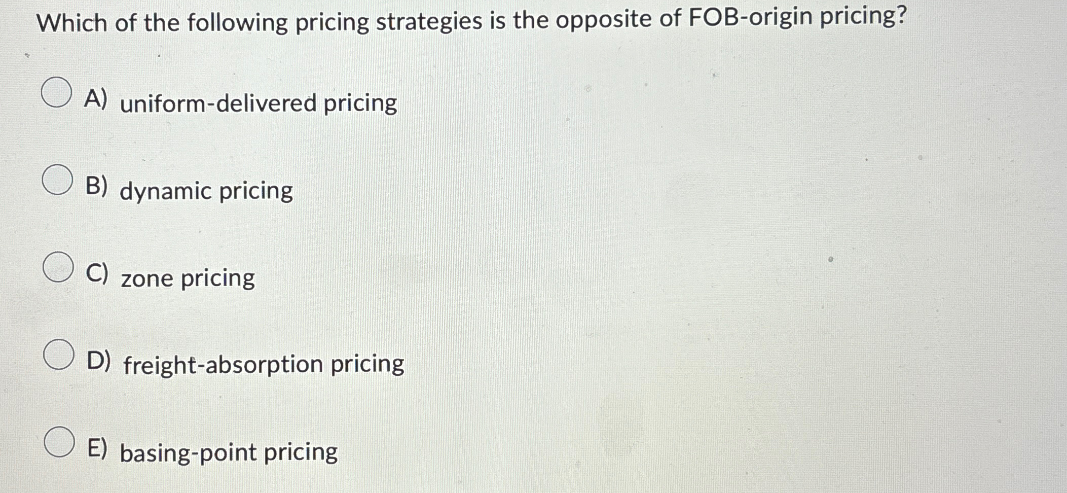 Solved Which of the following pricing strategies is the | Chegg.com