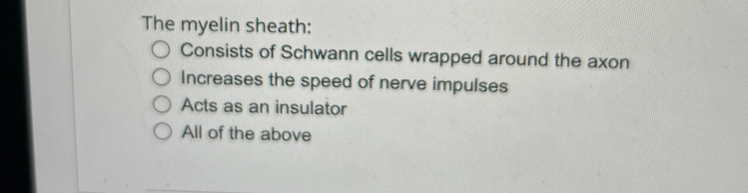 Solved The myelin sheath:Consists of Schwann cells wrapped | Chegg.com