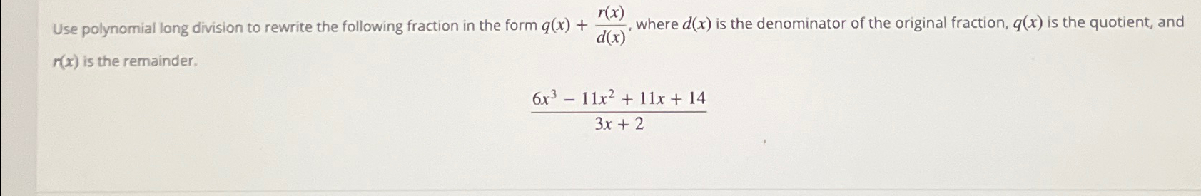Solved Use polynomial long division to rewrite the following | Chegg.com