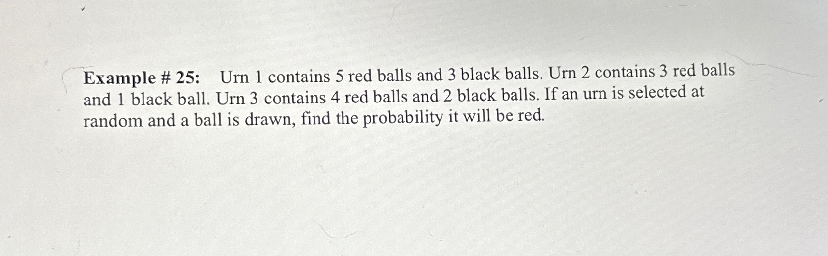 Solved Example # 25: Urn 1 ﻿contains 5 ﻿red balls and 3 | Chegg.com