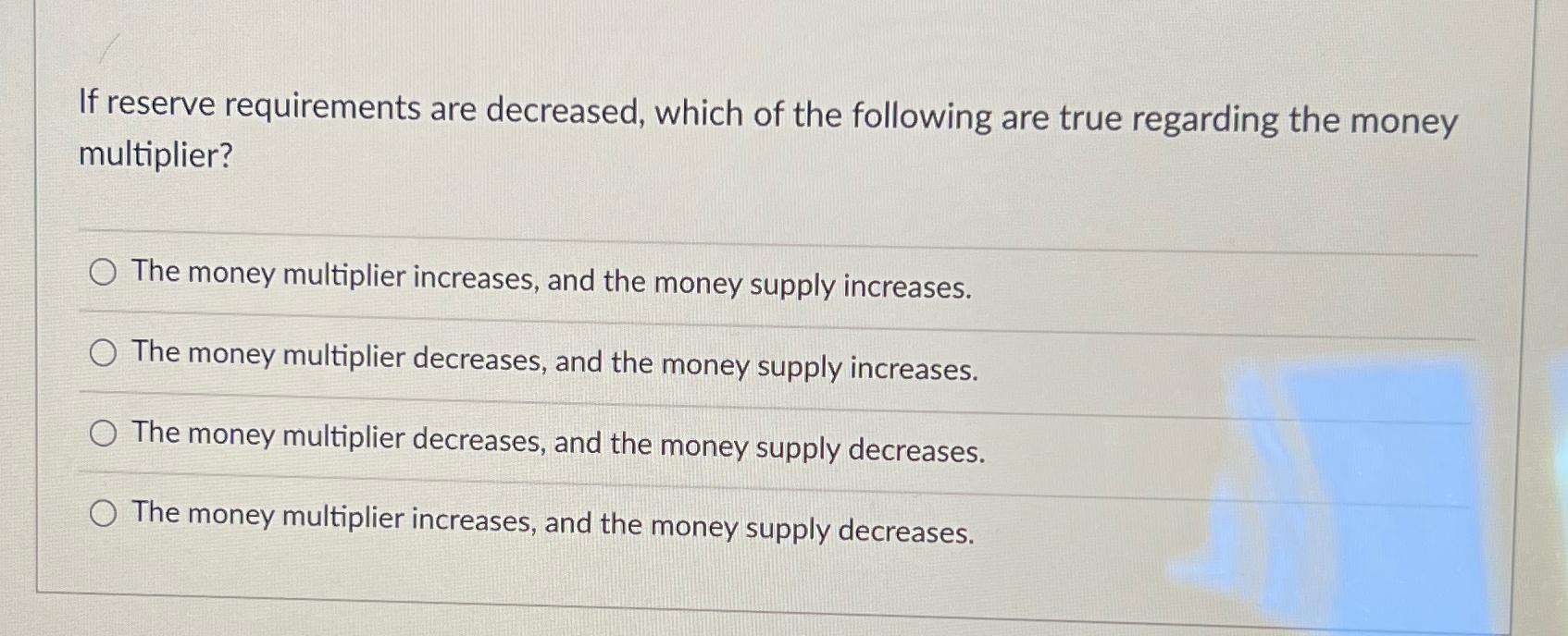 Solved If reserve requirements are decreased, which of the | Chegg.com