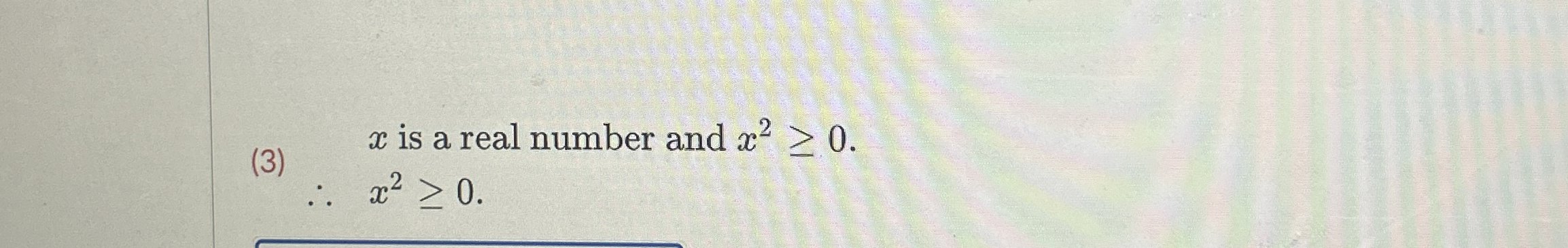 Solved (3) ,x ﻿is a real number and x2≥0.:.,x2≥0 | Chegg.com