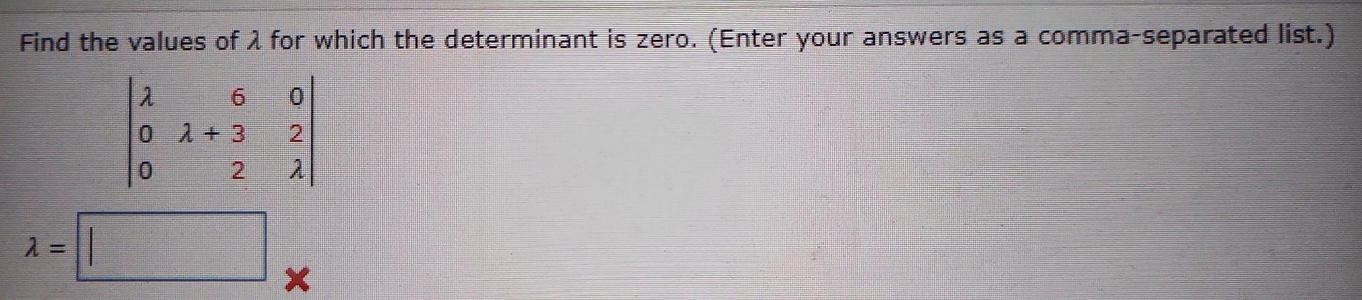 Solved Find the values of λ for which the determinant is | Chegg.com