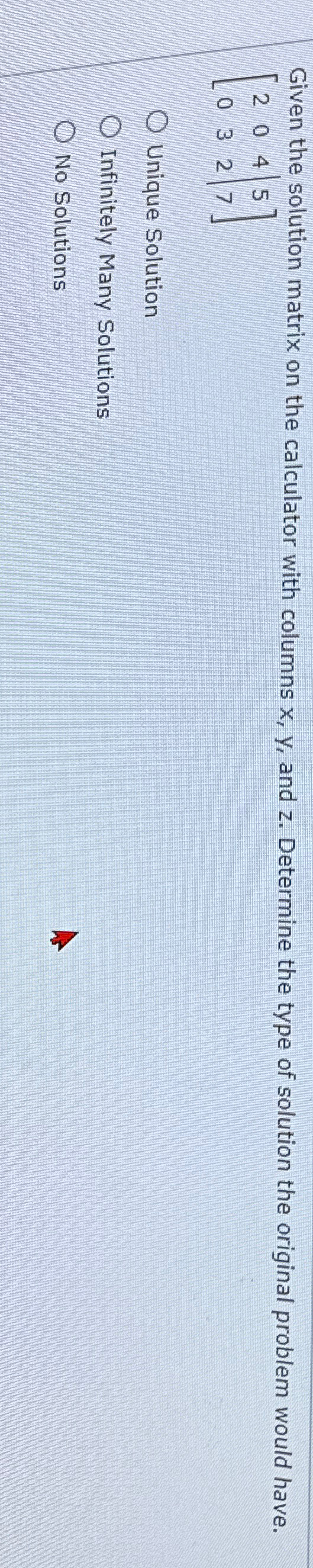Solved Given the solution matrix on the calculator with | Chegg.com