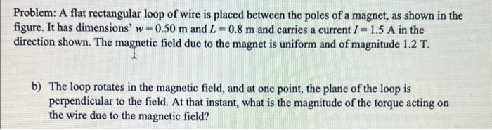 Solved Problem: A flat rectangular loop of wire is placed | Chegg.com