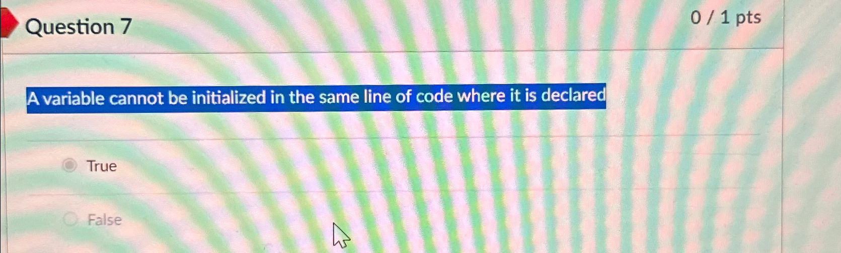 Solved Question 701 ﻿ptsA variable cannot be initialized in | Chegg.com
