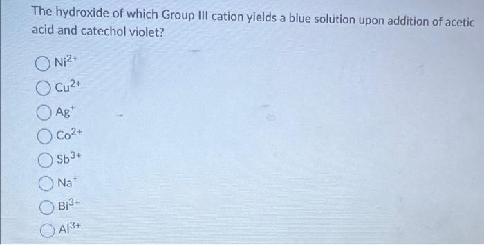 Solved The hydroxide of which Group III cation yields a blue | Chegg.com