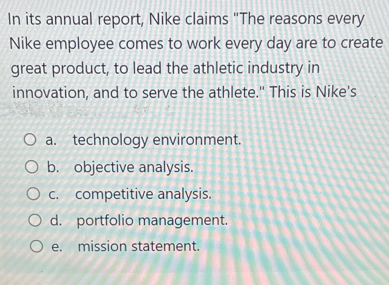 Solved In its annual report, Nike claims "The reasons every | Chegg.com