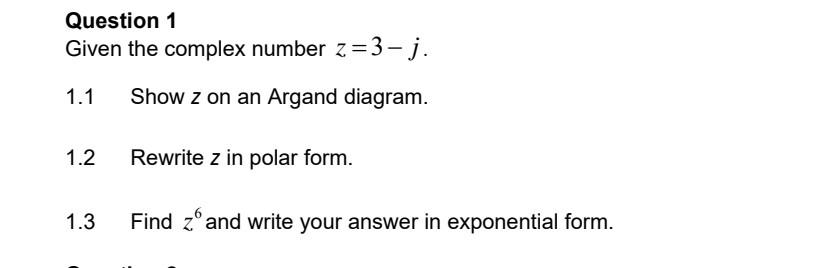 Solved Question 1 Given the complex number z=3−j. 1.1 Show z | Chegg.com