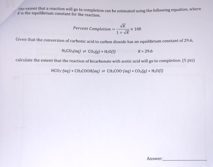 The extent that a reaction will go to completion can | Chegg.com