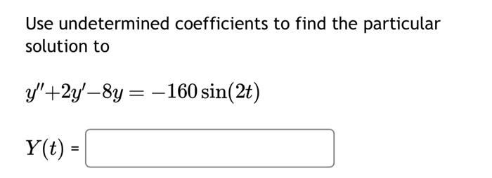 Solved Use undetermined coefficients to find the particular | Chegg.com