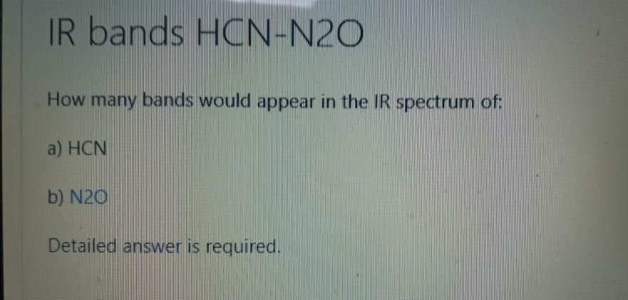 Solved IR bands HCN-N20 How many bands would appear in the | Chegg.com