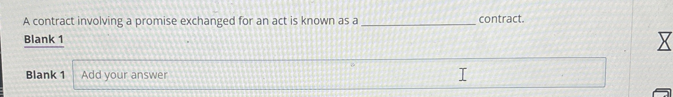 Solved A contract involving a promise exchanged for an act | Chegg.com