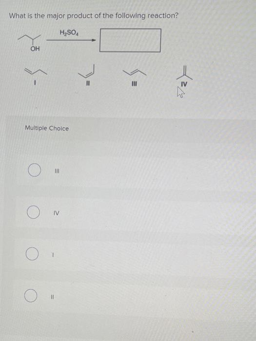 Solved What Is The Major Product Of The Following Reaction