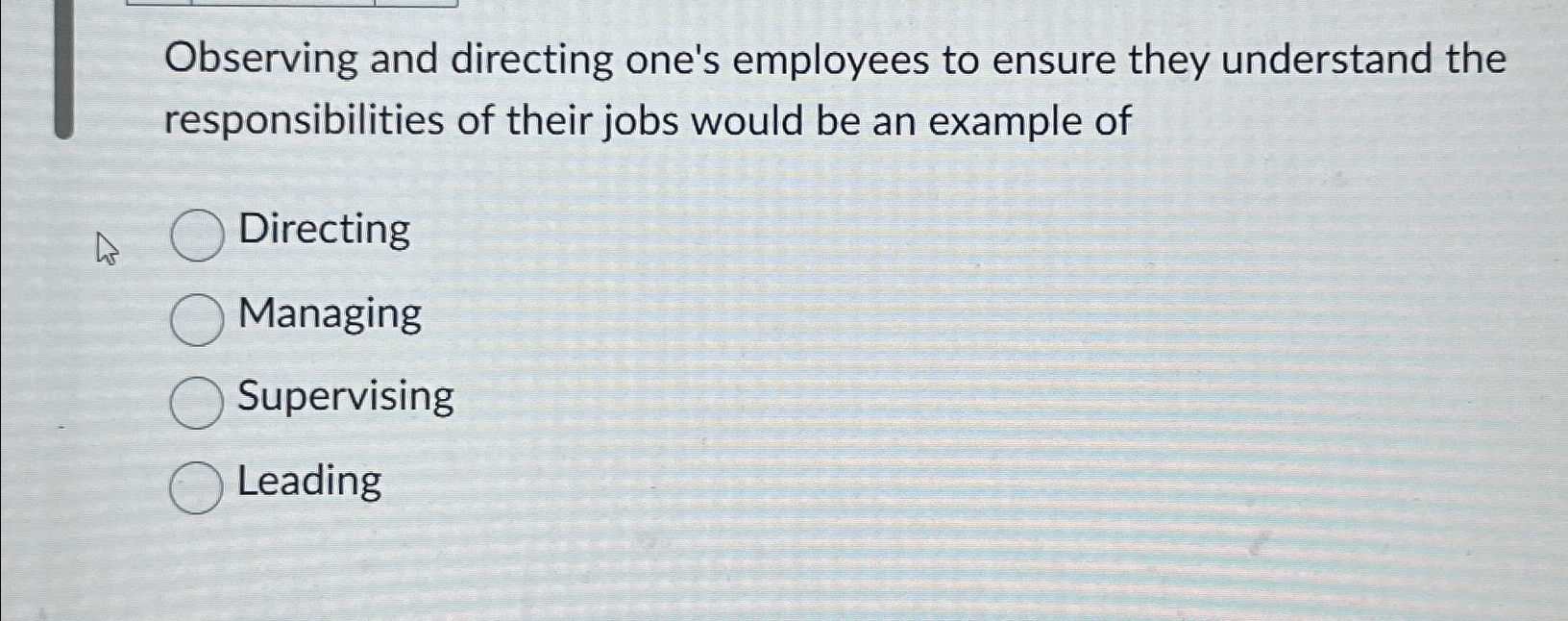 Observing and directing one's employees to ensure | Chegg.com