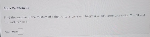 Solved Book Problem 32Find the volume of the frustum of a | Chegg.com