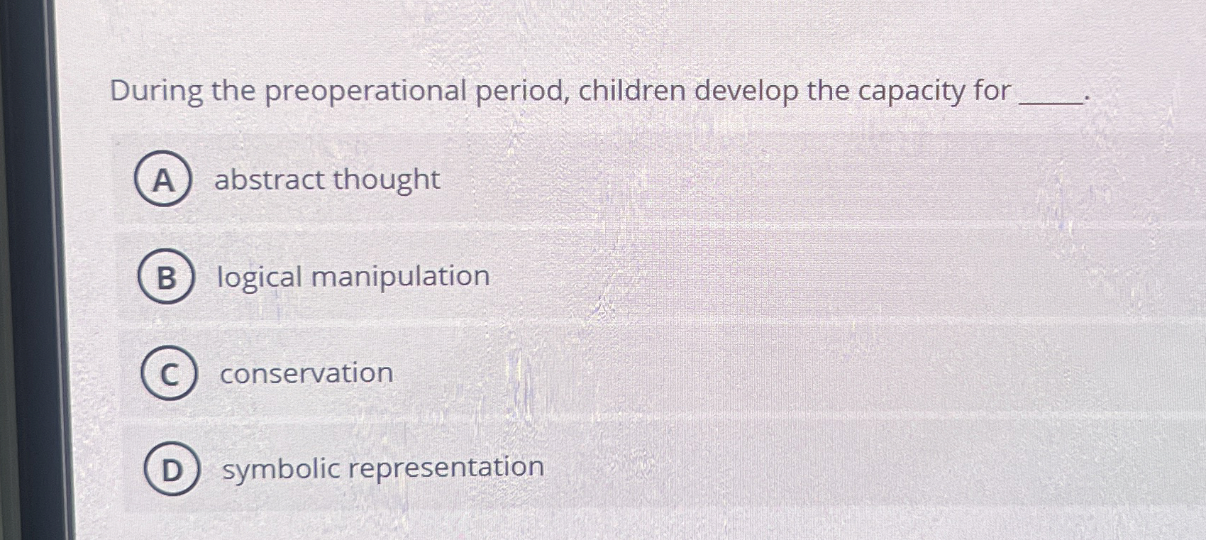 Solved During the preoperational period, children develop | Chegg.com