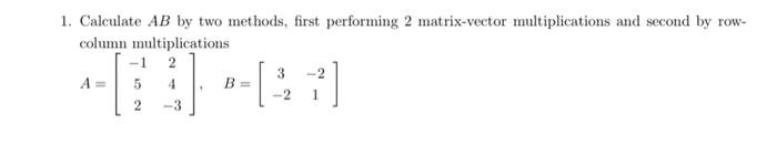 Solved 1. Calculate AB by two methods, first performing 2 | Chegg.com