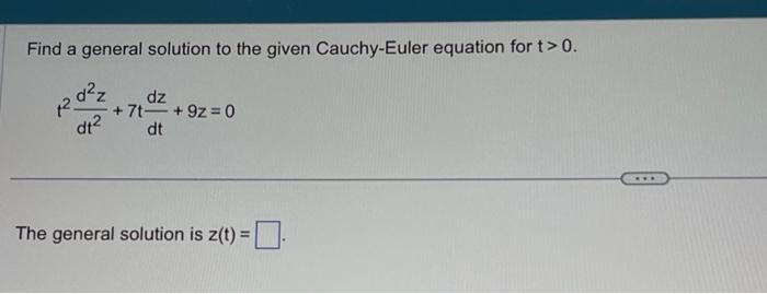 Solved Find a general solution to the given Cauchy-Euler | Chegg.com