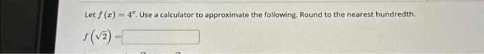 Solved Let f(x)=4x. Use a calculator to approximate the | Chegg.com