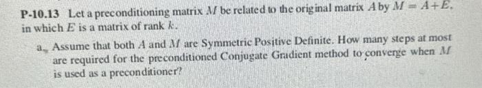P-10.13 Let a preconditioning matrix M be related to | Chegg.com