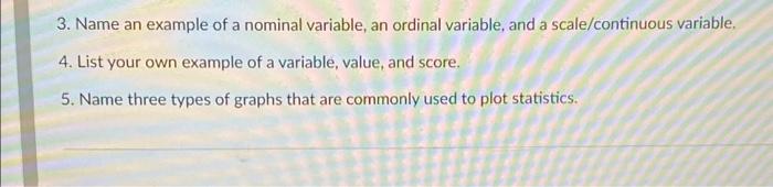 Solved 3. Name an example of a nominal variable, an ordinal | Chegg.com