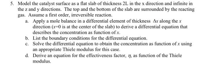 Solved 5. Model the catalyst surface as a flat slab of | Chegg.com