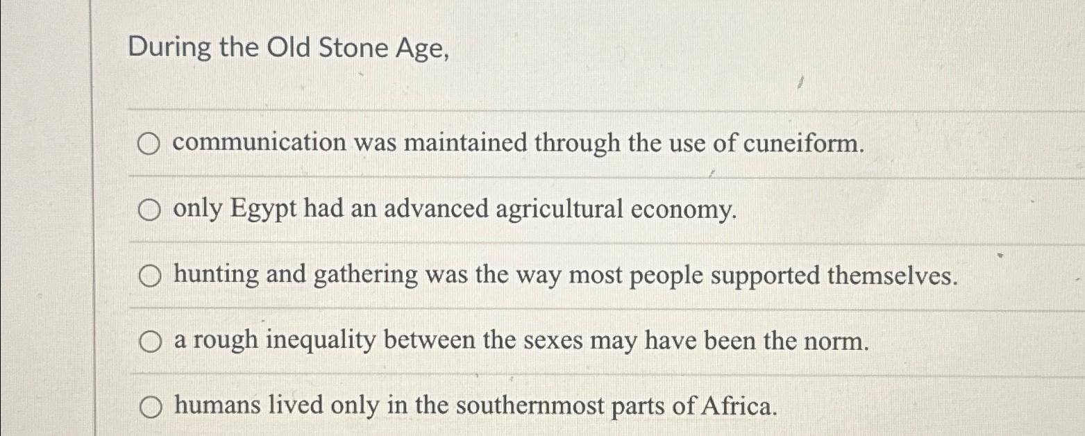 During the Old Stone Age,communication was maintained | Chegg.com