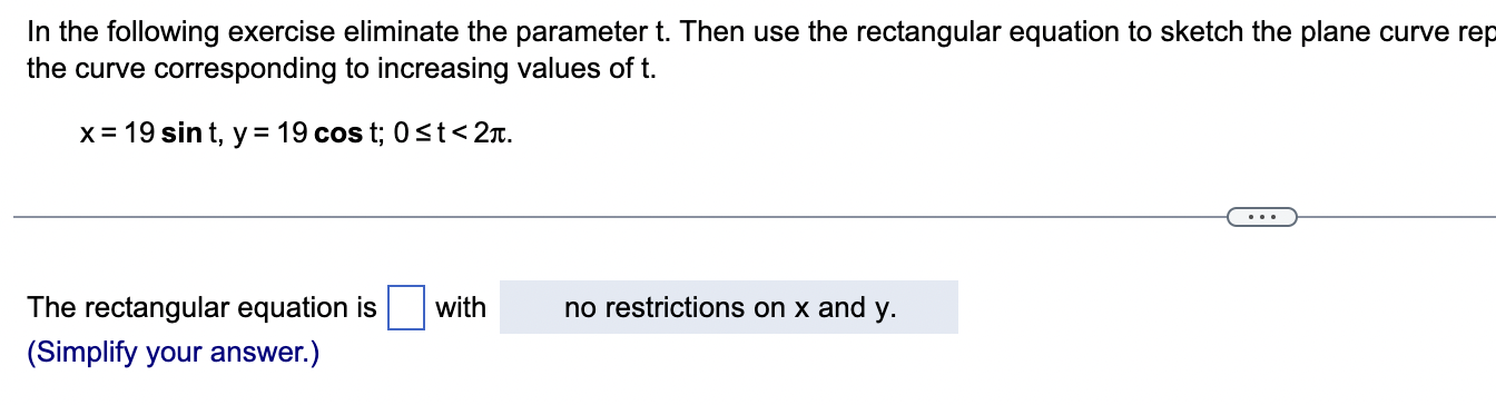 Solved In the following exercise eliminate the parameter t. | Chegg.com